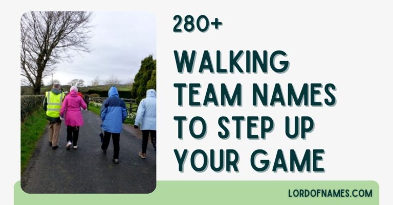 280 Walking Team Names To Step Up Your Game - Lord Of Names