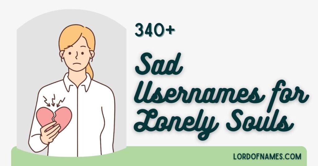344 Sad Usernames for Lonely Souls - Lord Of Names