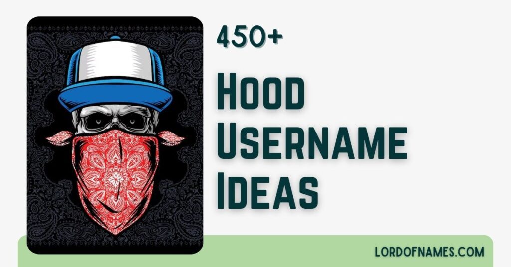 459 Hood Usernames To Elevate Your Street Cred - Lord Of Names