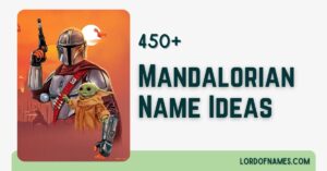 460 Epic Mandalorian Names For The Ultimate Bounty Hunter - Lord Of Names