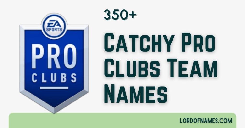 355 Catchy Pro Clubs Team Names for Ultimate Glory - Lord Of Names