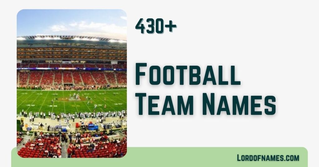 438 Inspiring Football Team Names For All Levels Of Play - Lord Of Names