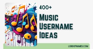 405 Catchy And Unique Music Usernames For Music Lovers - Lord Of Names