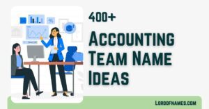 662 Fun & Professional Accounting Team Names - Lord Of Names