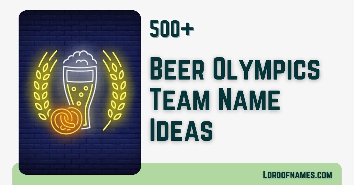 503 Awesome Beer Olympics Team Names For Champions - Lord Of Names
