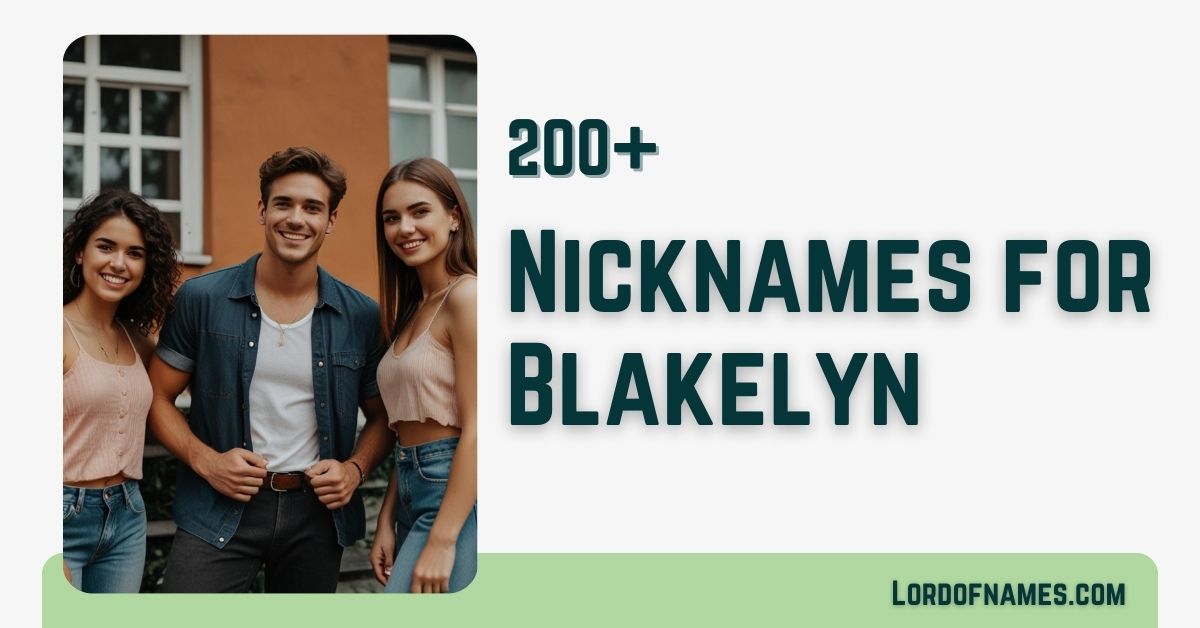 204 Nicknames for Blakelyn [Origin, Meaning & Username Ideas] - Lord Of ...