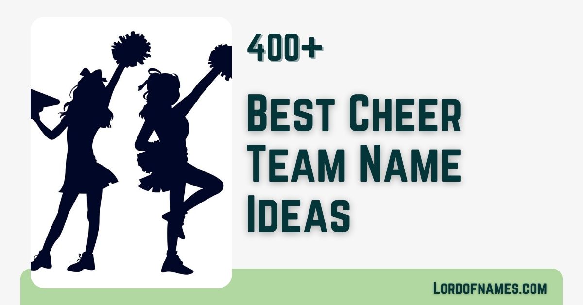 403 Best Cheer Team Names For High-Energy Teams - Lord Of Names