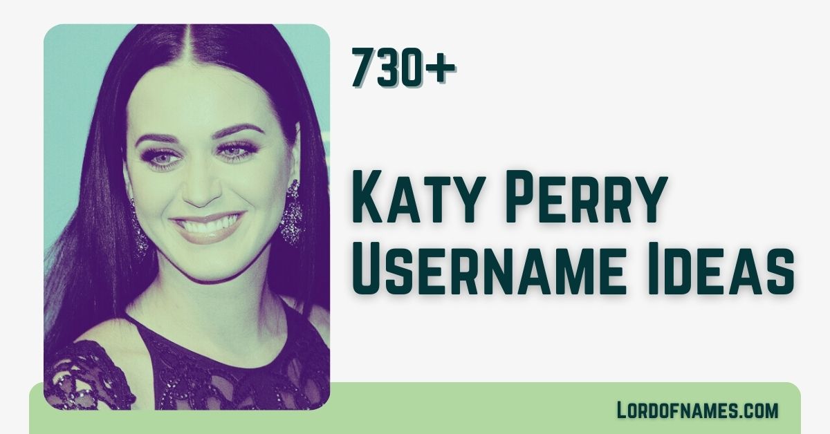 738 Original Katy Perry Usernames for Social Media - Lord Of Names