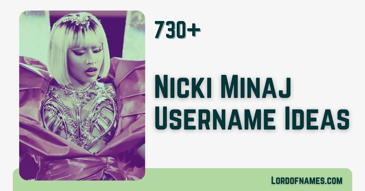 736 Catchy Nicki Minaj Usernames for Social Media - Lord Of Names