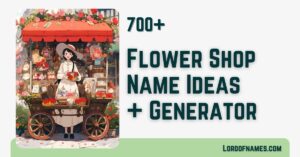 768 Great Flower Shop Names [Flower Shop Name Generator] - Lord Of Names